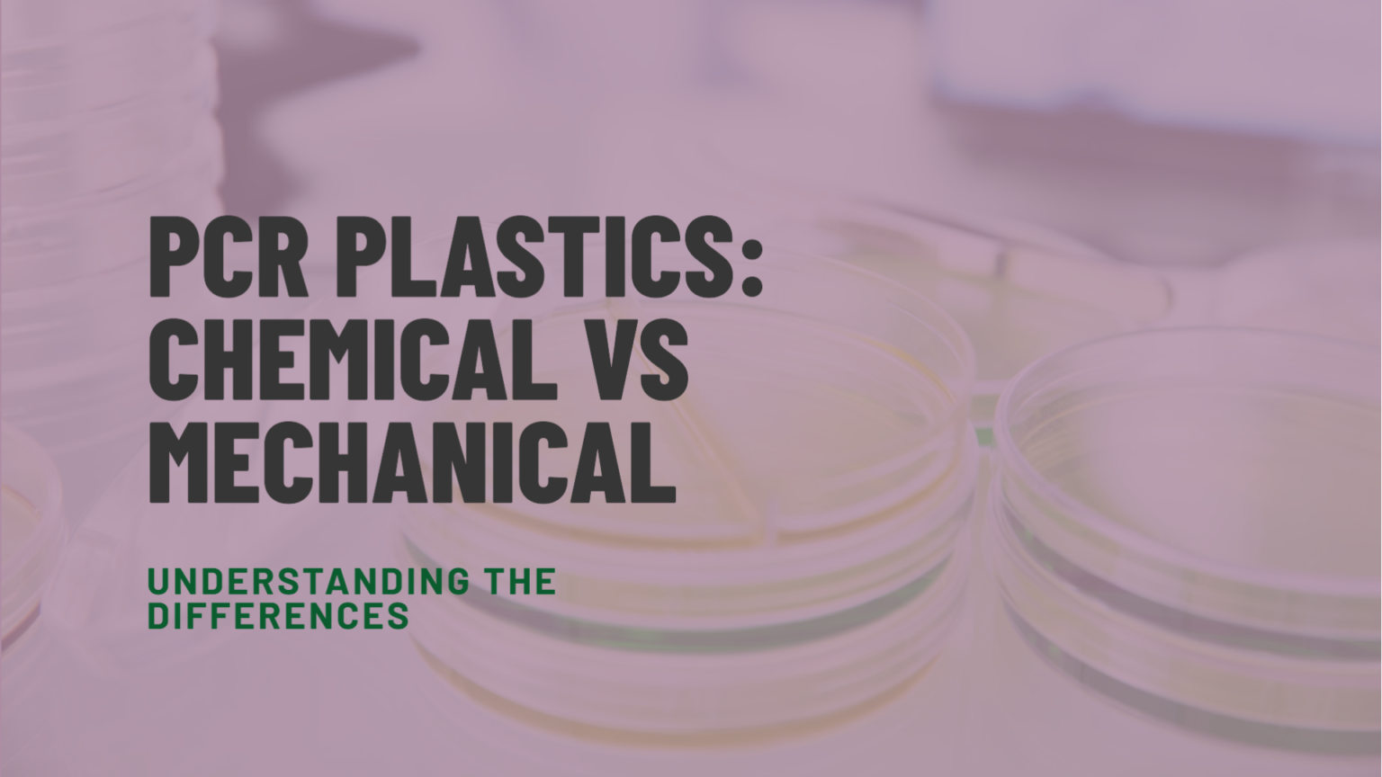 What’s the difference between chemical PCR plastics and Mechanical PCR ...
